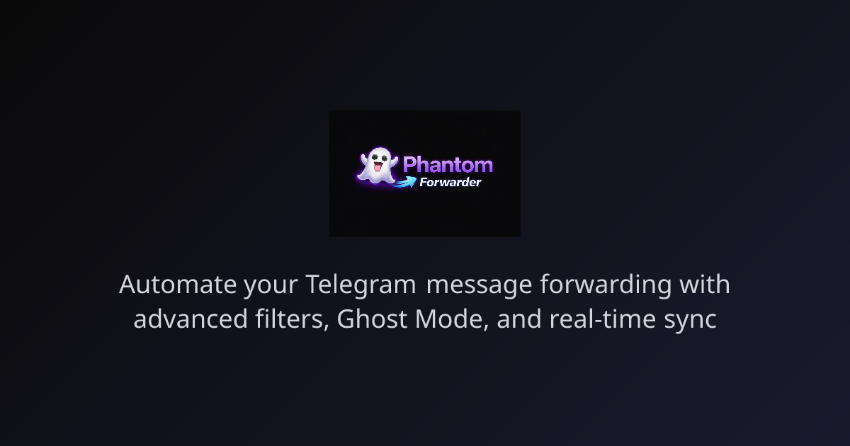 Phantom Messages Forwarder - Telegram Automation SaaS